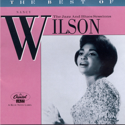 The Best Of Nancy Wilson: The Jazz And Blues Sessions專輯 - Nancy Wilson 南茜威爾森 - LINE MUSIC