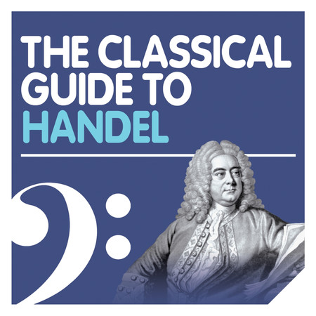 The Classical Guide to Handel專輯 - The Classical Guide - LINE MUSIC
