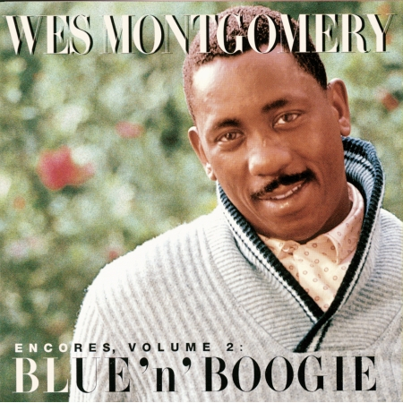 Encores, Volume 2: Blue 'N' Boogie專輯 - Wes Montgomery 魏斯蒙哥馬利 - LINE MUSIC