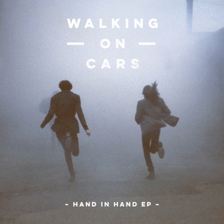 Hand In Hand EP專輯 - Walking On Cars 搖滾上路樂團 - LINE MUSIC