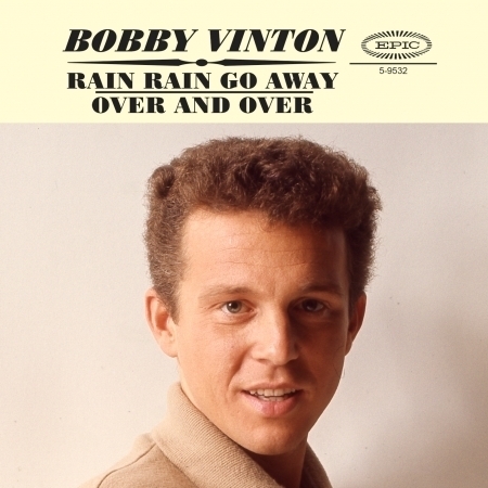 Rain Rain Go Away / Over And Over專輯 - Bobby Vinton - LINE MUSIC