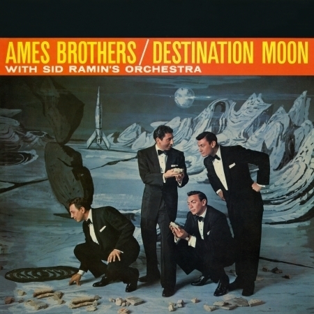 Destination Moon專輯 - The Ames Brothers undefined - LINE MUSIC