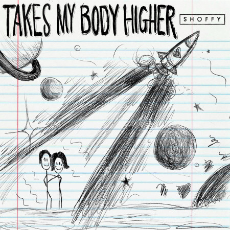 Takes My Body Higher (feat. Lincoln Jesser)專輯 - Shoffy undefined - LINE ...