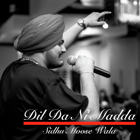 Dil Da Ni Madda專輯 - Sidhu Moose Wala undefined - LINE MUSIC