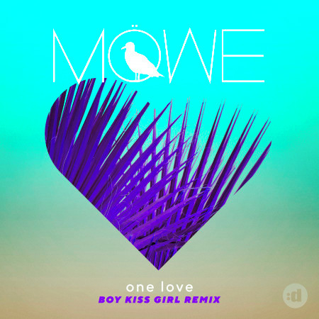 One Love (Boy Kiss Girl Remix)專輯 - MÖWE - LINE MUSIC