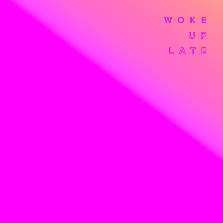 Woke Up Late專輯 - Lash undefined - LINE MUSIC