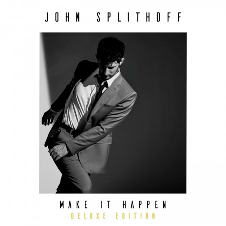 Make It Happen (Deluxe Edition)專輯 - John Splithoff - LINE MUSIC