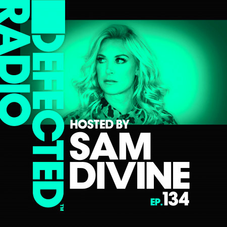 Defected Radio Episode 134 (hosted by Sam Divine)專輯 - Defected Radio ...