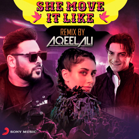 She Move It Like (Remix by Aqeel Ali)專輯 - Badshah undefined - LINE MUSIC