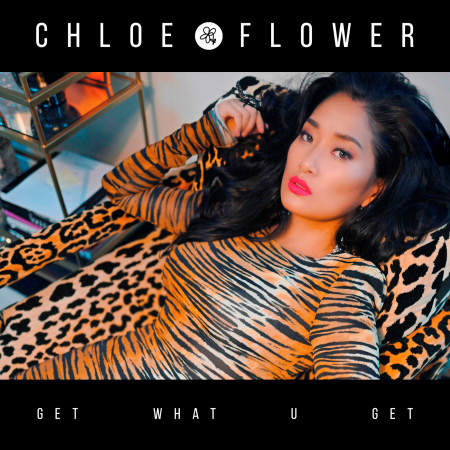 Get What U Get專輯 - Chloe Flower undefined - LINE MUSIC