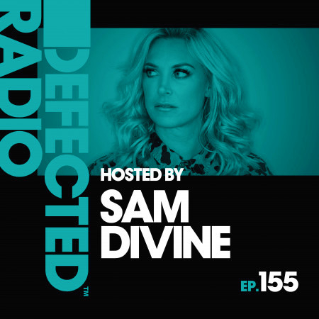 Defected Radio Episode 155 (hosted by Sam Divine)專輯 - Defected Radio ...