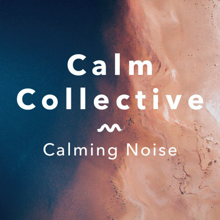 Calming Noise專輯 - Calm Collective undefined - LINE MUSIC