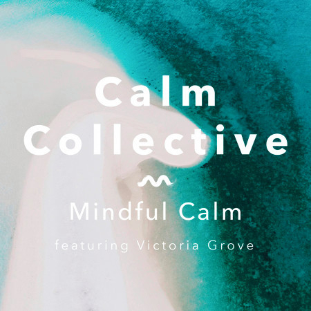 Mindful Calm專輯 - Calm Collective undefined - LINE MUSIC