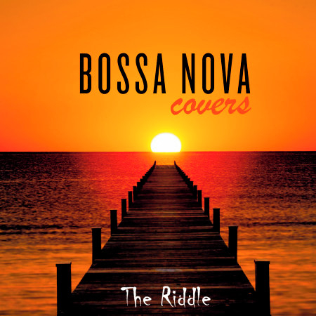 The Riddle專輯 - Bossa Nova Covers undefined - LINE MUSIC