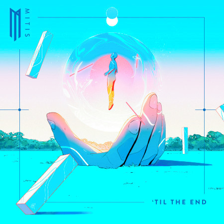 'Til the End專輯 - MitiS - LINE MUSIC