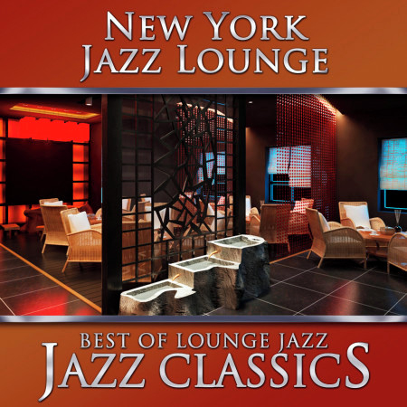 Best of Lounge Jazz - Jazz Classics專輯 - New York Jazz Lounge - LINE MUSIC