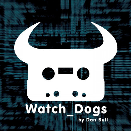 Watch Dogs專輯 - Dan Bull - LINE MUSIC