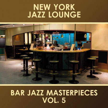 Bar Jazz Masterpieces, Vol. 5專輯 - New York Jazz Lounge - LINE MUSIC