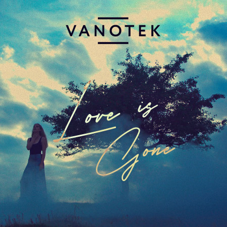 Love Is Gone專輯 - Vanotek - LINE MUSIC