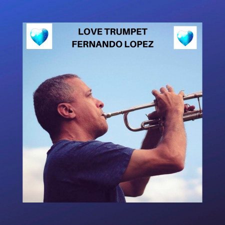 Love Trumpet專輯 - Fernando Lopez - LINE MUSIC