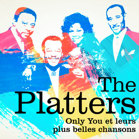 The Platters : Only You et leurs plus belles chansons專輯 - The Platters - LINE MUSIC