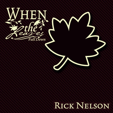 When The Leaves Fall Down專輯 - Rick Nelson undefined - LINE MUSIC