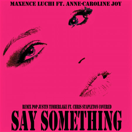 Say Something (Remix Pop Justin Timberlake ft. Chris Stapleton Covered ...