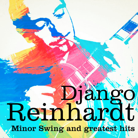 Django Reinhardt : Minor Swing and Greatest Hits專輯 - Django Reinhardt ...