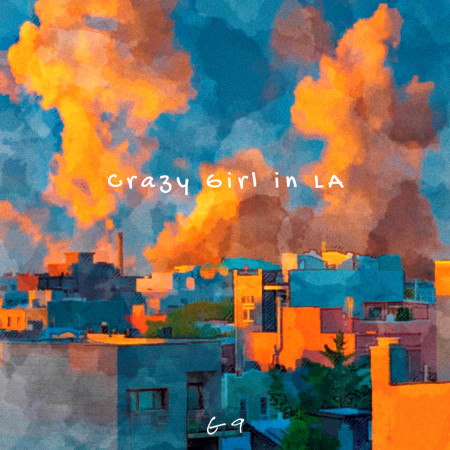 Crazy Girl In LA專輯 - 朱天堯G9 - LINE MUSIC
