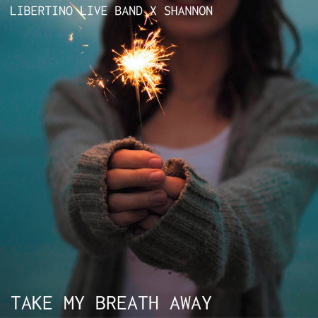 Take My Breath Away專輯 - Libertino Live Band - LINE MUSIC
