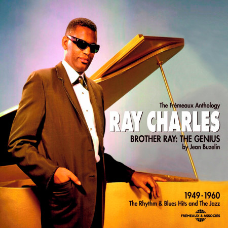 Ray Charles 1949-1960: Brother Ray the Genius (The Rhythm & Blues Hits ...