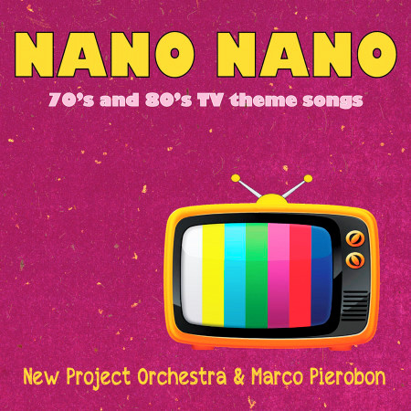 Nano Nano (70s and 80s TV Theme Songs)專輯 - New Project Orchestra - LINE ...