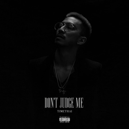 Don't Judge Me專輯 - Timethai - LINE MUSIC