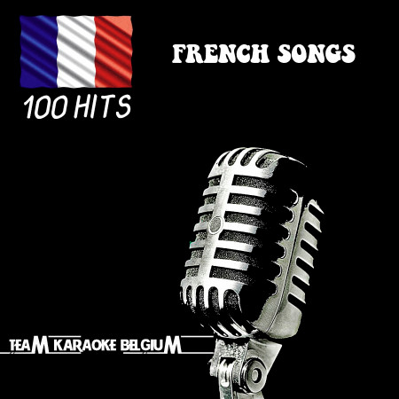 French Songs (100 Hits)專輯 - Team Karaoke Belgium - LINE MUSIC