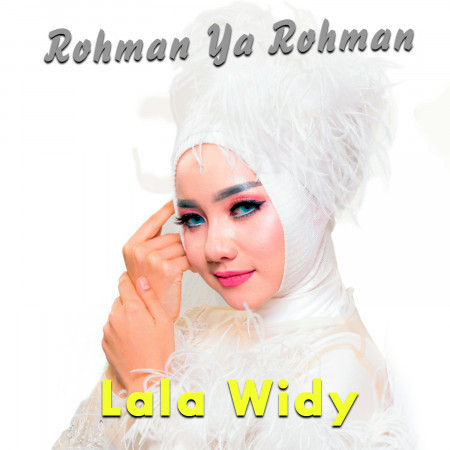 Rohman Ya Rohman專輯 - Lala Widy undefined - LINE MUSIC