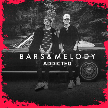 Addicted專輯 - Bars and Melody undefined - LINE MUSIC