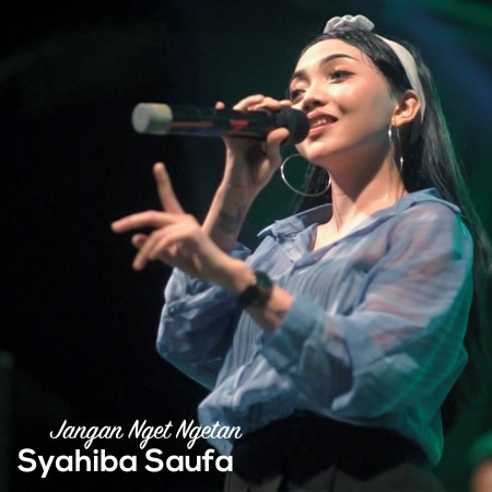 Jangan Nget Ngetan (Live)專輯 - Syahiba Saufa - LINE MUSIC