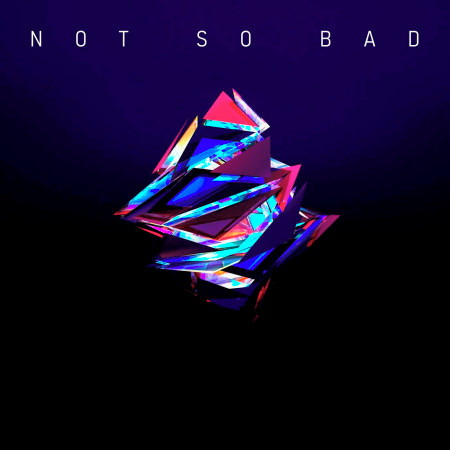 NOT SO BAD專輯 - Fecko Boltz undefined - LINE MUSIC