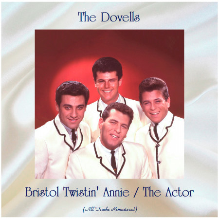 Bristol Twistin' Annie / The Actor (All Tracks Remastered)專輯 - The ...