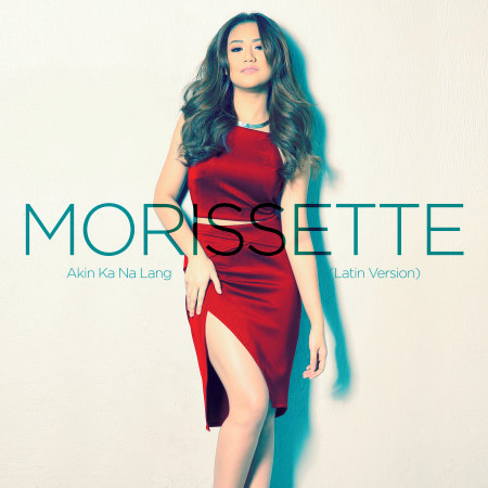 Akin Ka Na Lang (Latin Version)專輯 - Morissette - LINE MUSIC