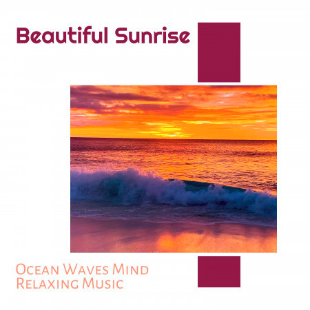 Beautiful Sunrise - Ocean Waves Mind Relaxing Music專輯 - Various 眾藝人 ...