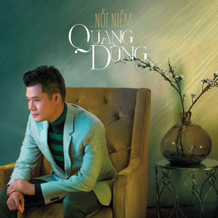 Nỗi Niềm專輯 - Quang Dung - LINE MUSIC
