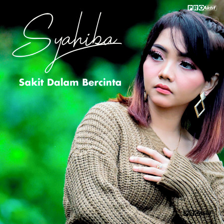 Sakit Dalam Bercinta專輯 - Syahiba Saufa - LINE MUSIC