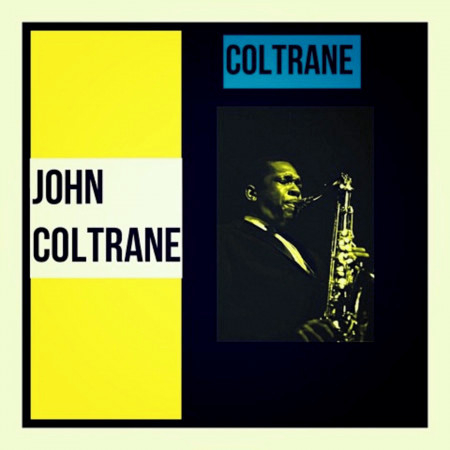 Coltrane專輯 - John Coltrane - LINE MUSIC