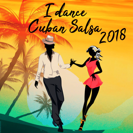 I Dance Cuban Salsa 2018 (Salsa y Timba Hits)專輯 - Varios Artistas ...