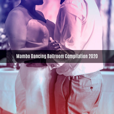 MAMBO DANCING BALLROOM COMPILATION 2020專輯 - Various Artists - LINE MUSIC