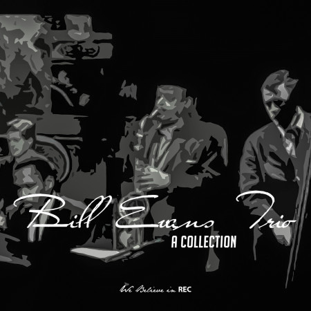 Bill Evans Trio - A Collection專輯 - Bill Evans Trio 比爾艾文斯三重奏 - LINE MUSIC