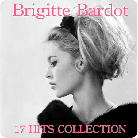 Brigitte bardot (17 Hits Collection)專輯 - Brigitte Bardot - LINE MUSIC