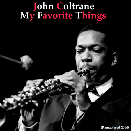 My Favorite Things (Remastered)專輯 - John Coltrane - LINE MUSIC
