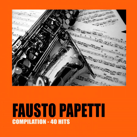 Fausto Papetti (40 Hits)專輯 - Fausto Papetti - LINE MUSIC